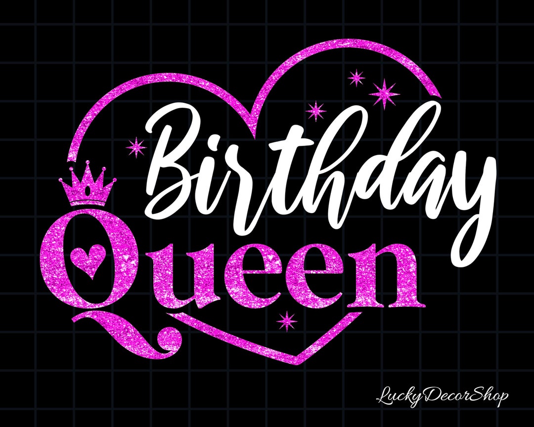Birthday Queen SVG: Shirt Design Cut File (digital Download) - Etsy