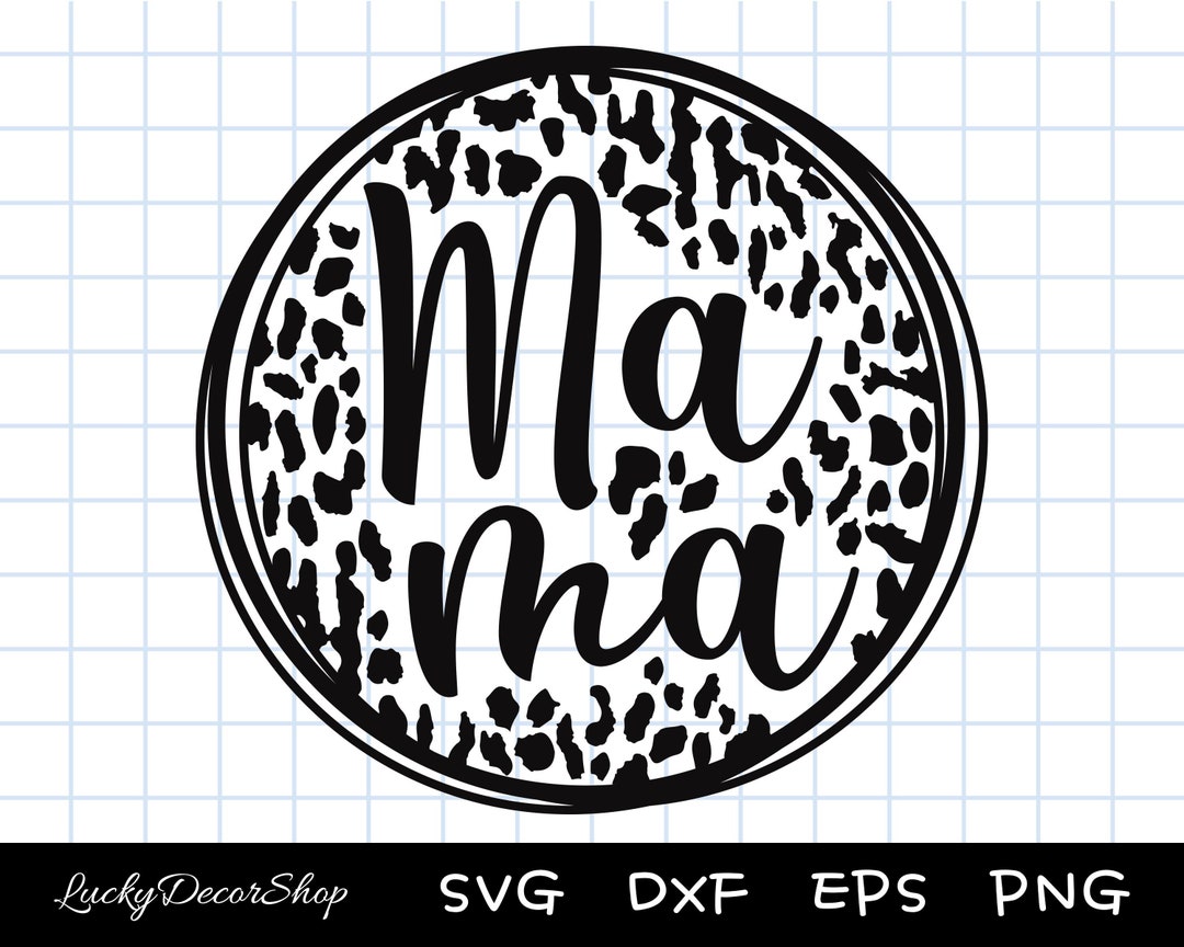 Mama SVG, Mom Svg, Leopard Mama Svg, Circle Mama Svg, Cheetah Mama ...