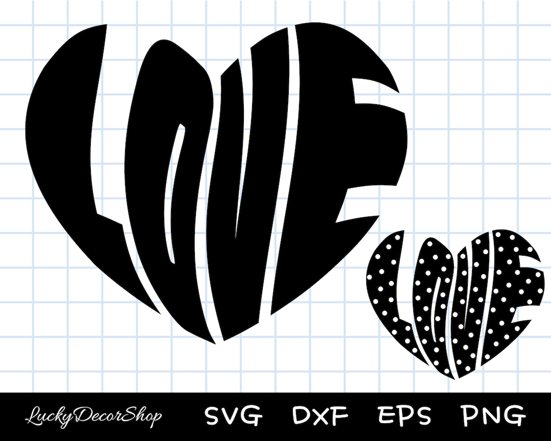 LOVE SVG, Heart Love Svg, Love Cut Files, Love Shirt Svg, Cut Files ...