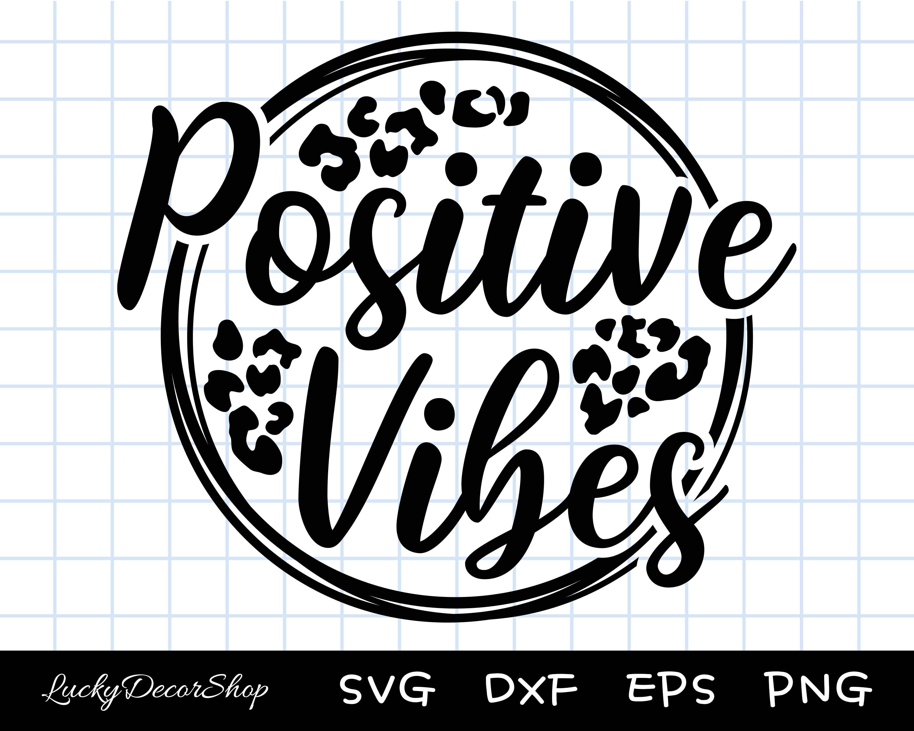 Positive Vibes SVG Positive Svg Silhouette Cricut Cut | Etsy