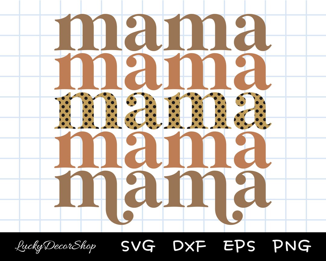 Mama SVG, Mom Svg, Mama Shirt Svg, Cut Files, Silhouette, Cricut, Svg ...