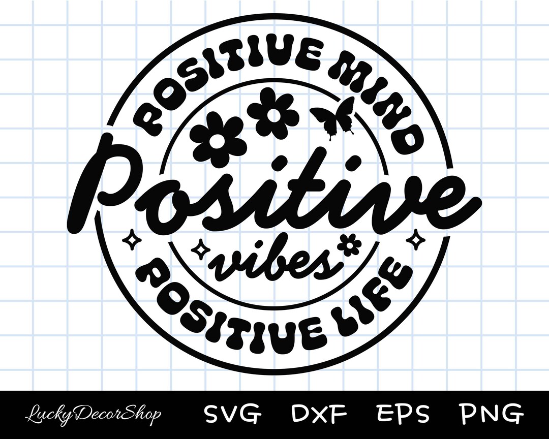 Positive Vibes SVG, Positive Svg, Tshirt Svg, Cut Files, Silhouette ...