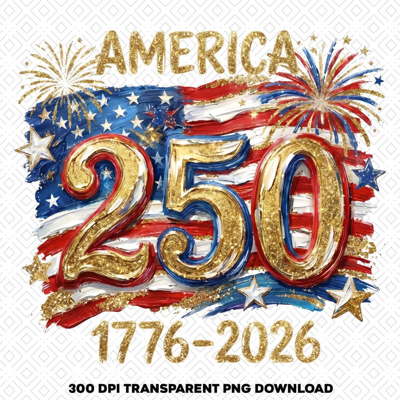 America 250 PNG Sublimation Design, 1776-2026 USA 250th Birthday Art ...