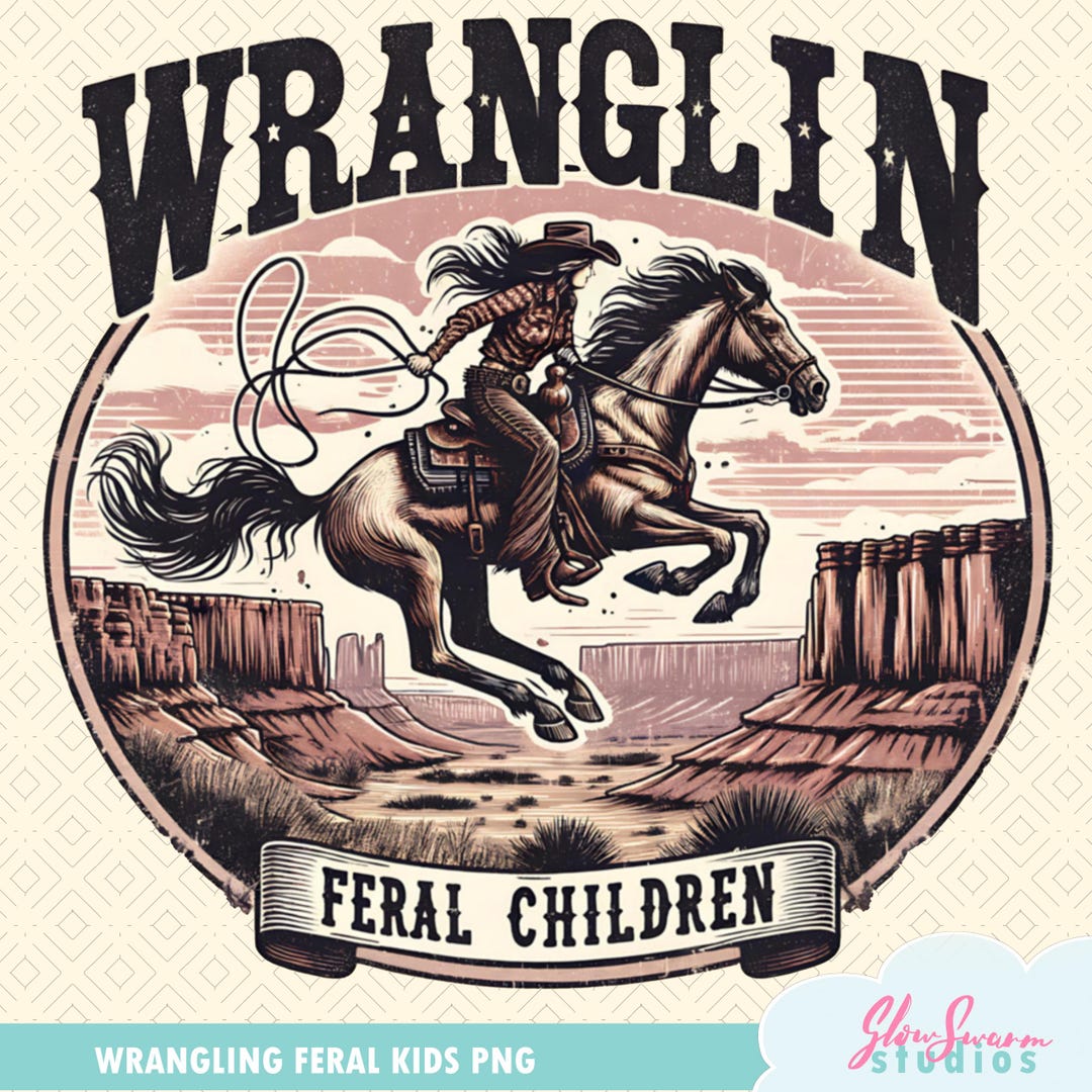 Wrangling Feral Children Png, Southern PNG, Country PNG, Funny Mom Png ...