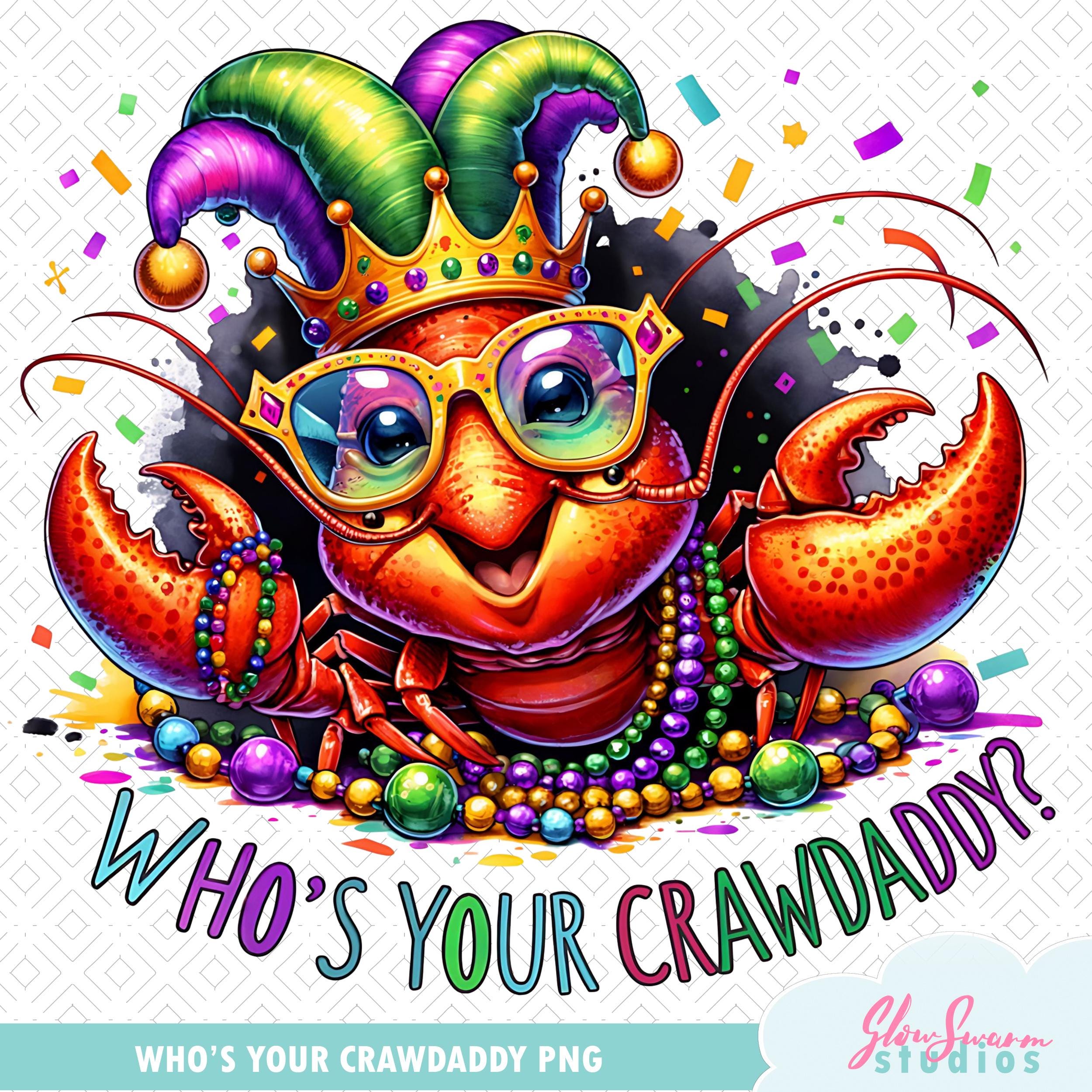 Who’s Your Crawdaddy PNG | Mardi Gras Crawfish Digital File | Louisiana ...