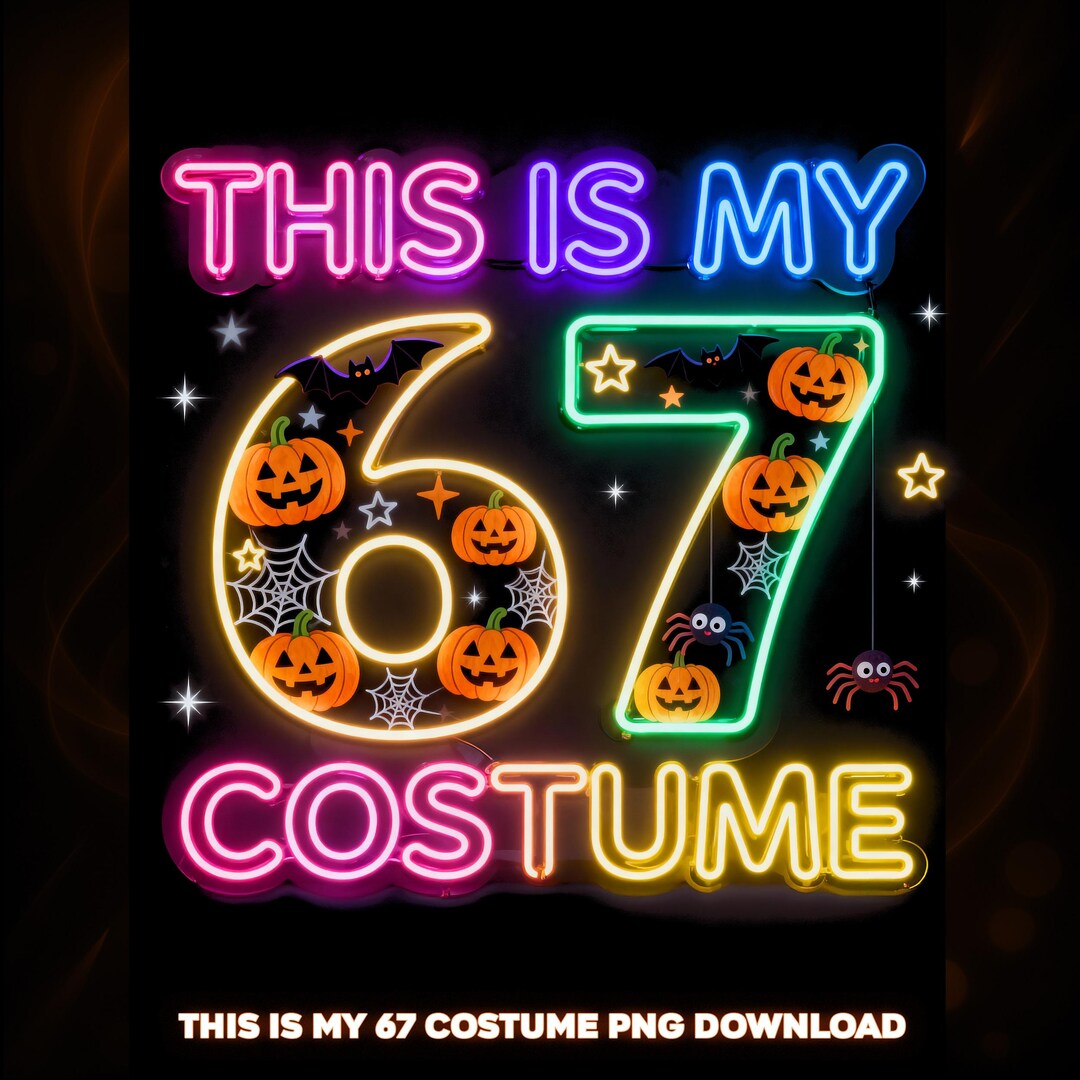 Six Seven Meme PNG — “this is My 67 Costume” Neon Halloween Number for ...