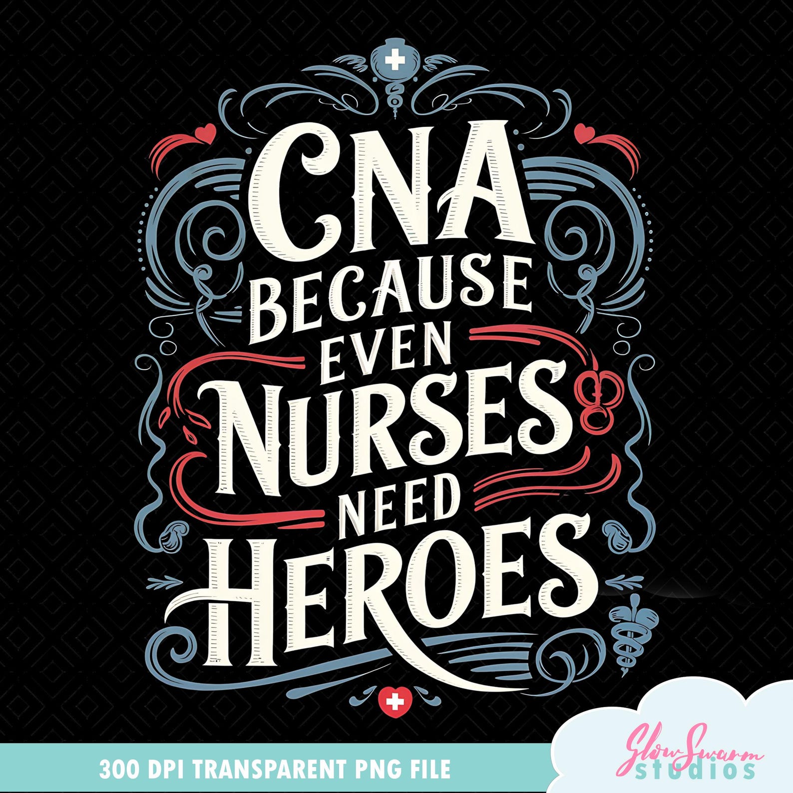 CNA Because Even Nurses Need Heroes Png, Cna Nurse Png, Cna Gifts Png, Nurse Shirt Png, Nursing ...