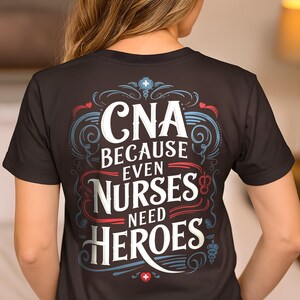 CNA Because Even Nurses Need Heroes Png, Cna Nurse Png, Cna Gifts Png, Nurse Shirt Png, Nursing ...