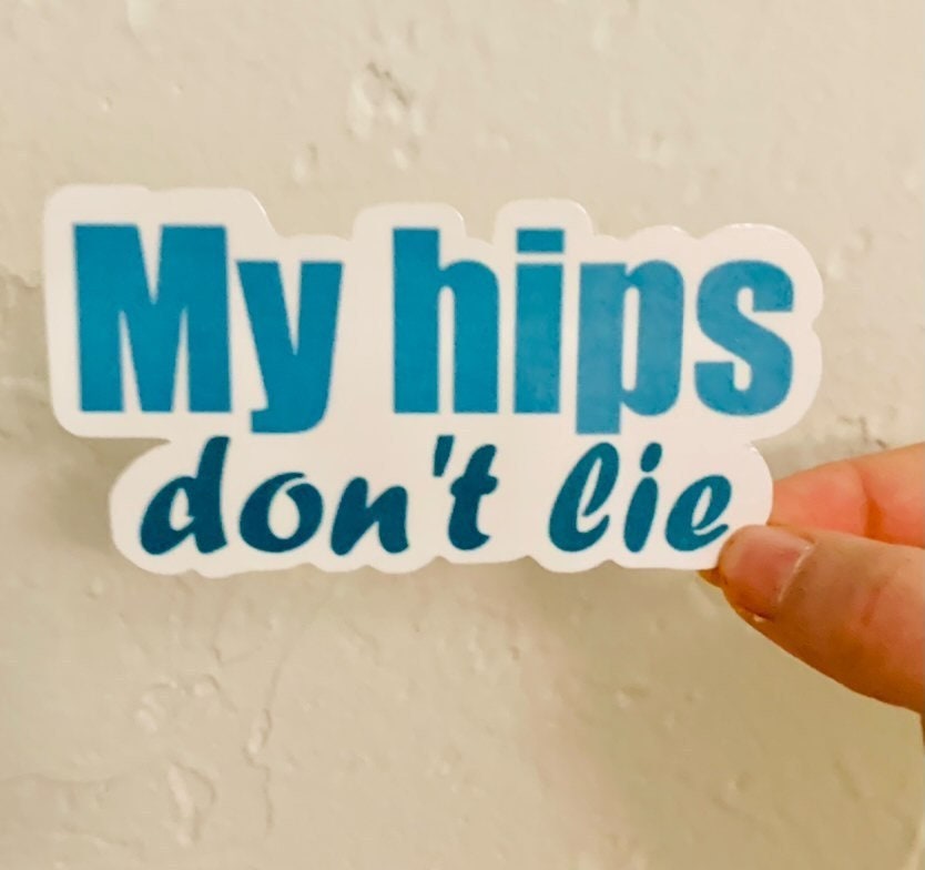 My Hips Dont Lie Sticker Waterproof Etsy