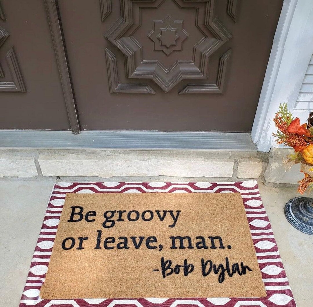 Be Groovy Doormat Bob Dylan Inspired Outdoor Welcome Mat Funny ...