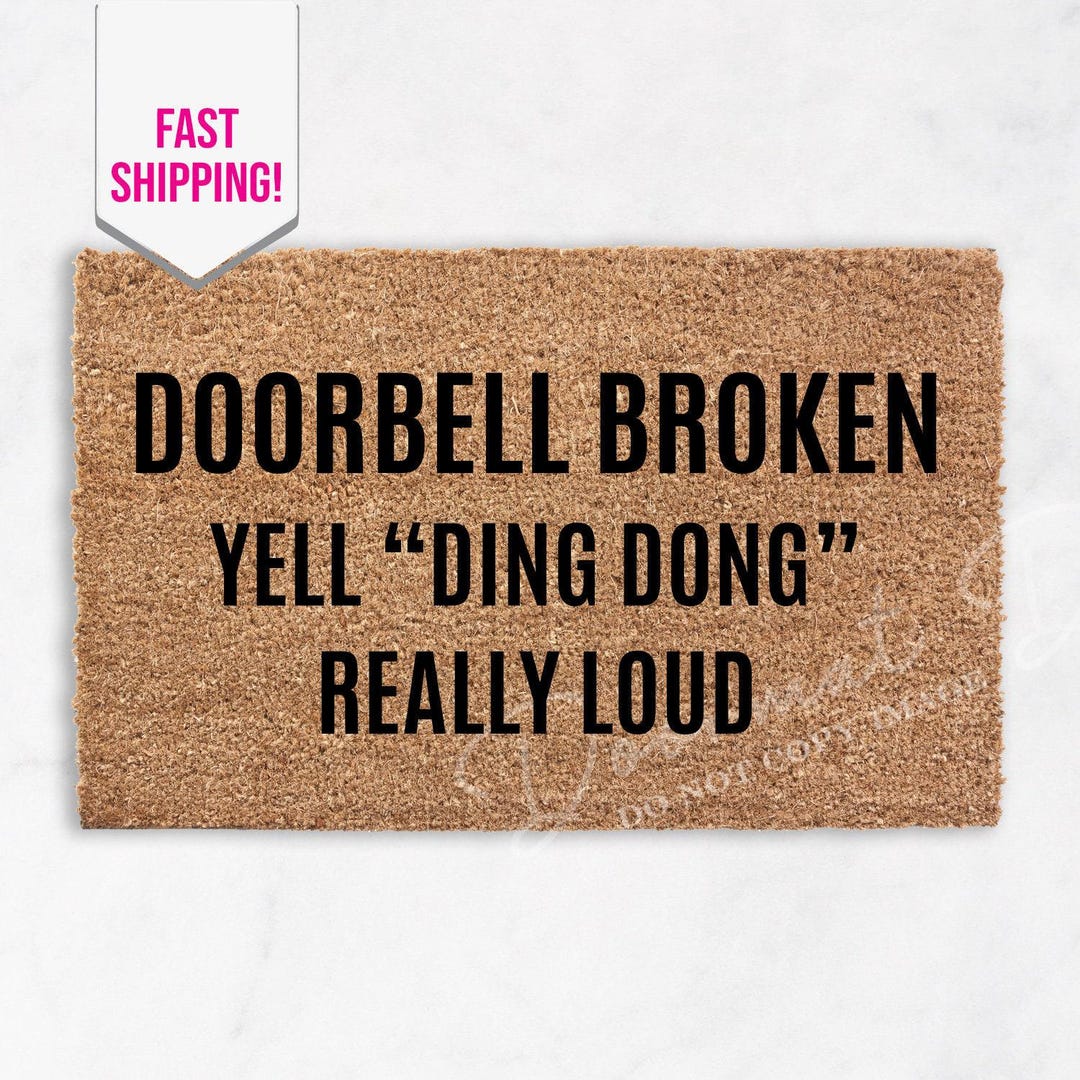 Funny Door Mat - Personalized Doorbell Broken Yell Ding Dong Welcome ...