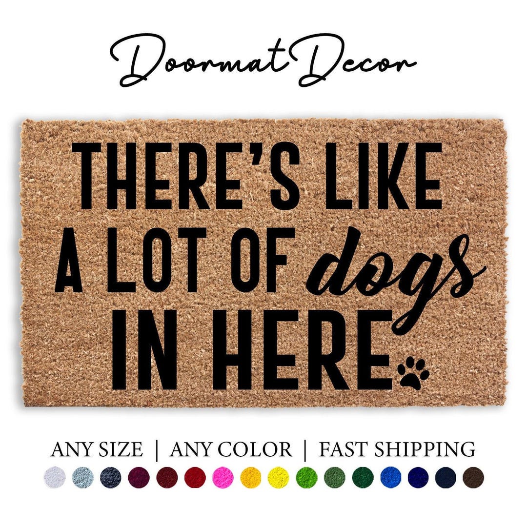 Funny Dogs Welcome Mat Theres A Lot of Dogs Here Pet Lover Entryway ...