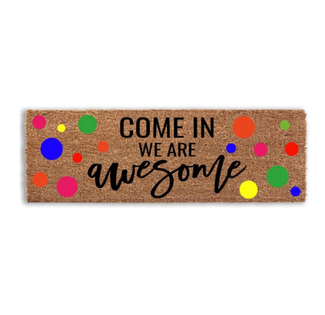 Funny Welcome Mat - Come in We Are AWESOME Doormat Custom Polka Dot ...