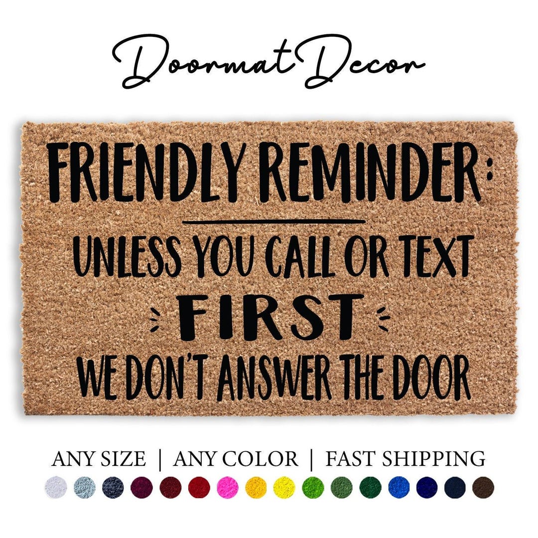 Funny Doormat - Friendly Reminder Text or Call First - Personalized ...