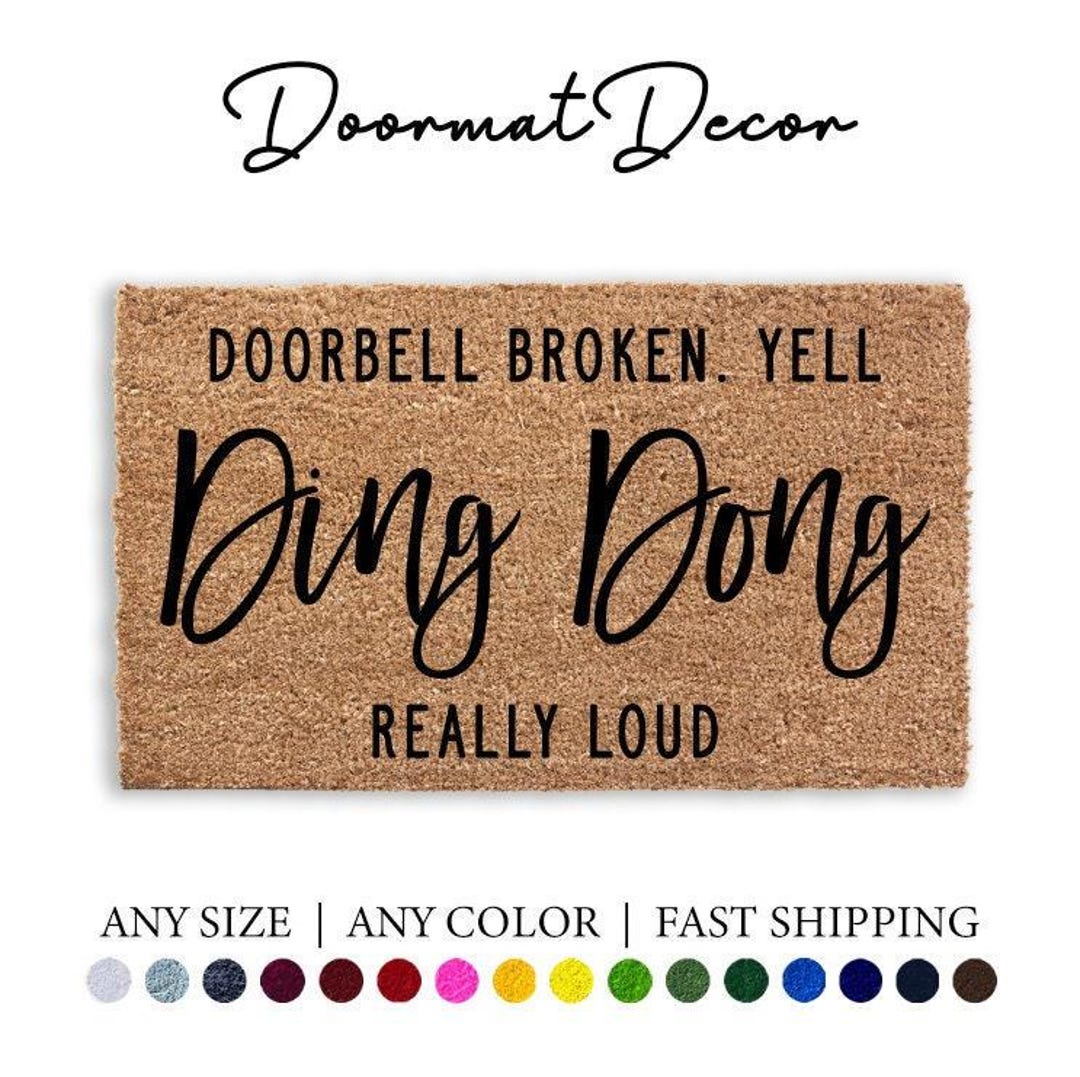 Funny Door Mat - Doorbell Broken Yell Ding Dong - Custom Outdoor ...