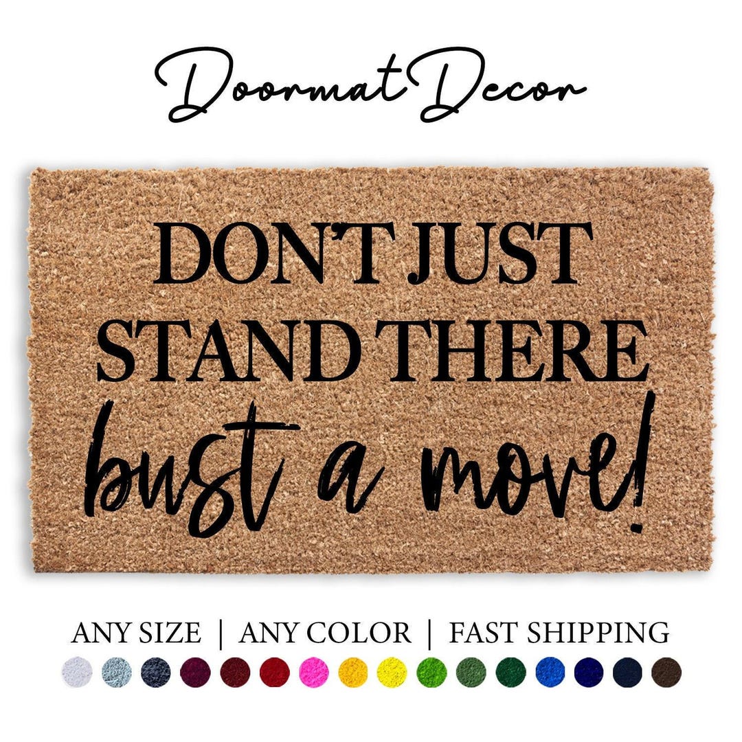 Funny Bust A Move Doormat Personalized Coir Welcome Mat Unique Entryway ...