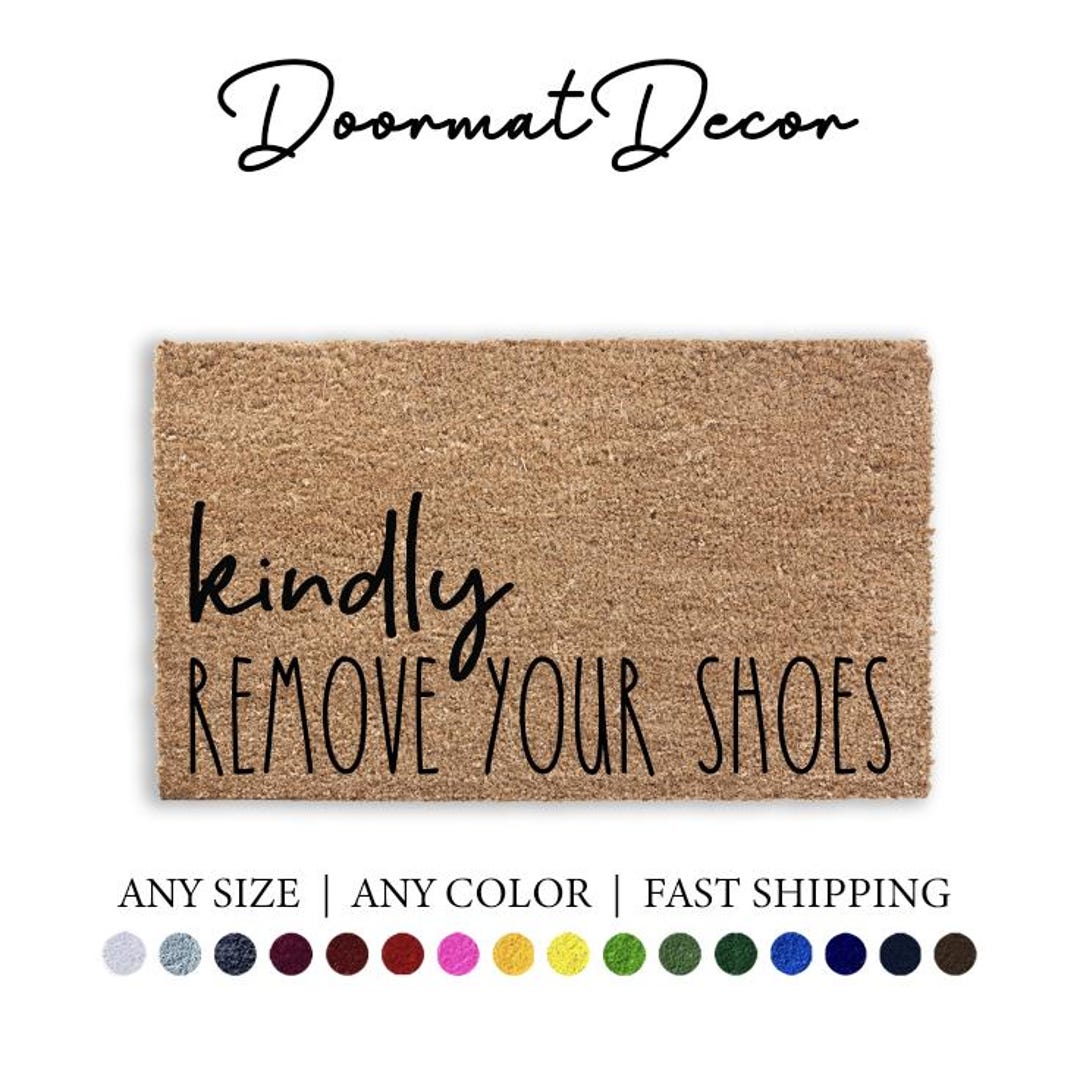Kindly Remove Your Shoes Doormat Personalized Coir Welcome Mat Fancy ...