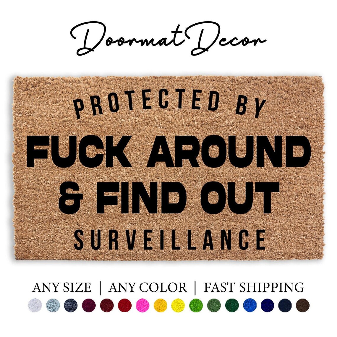 Protected by Fuck Around & Find Out Surveillance Doormat, Funny Flocked ...