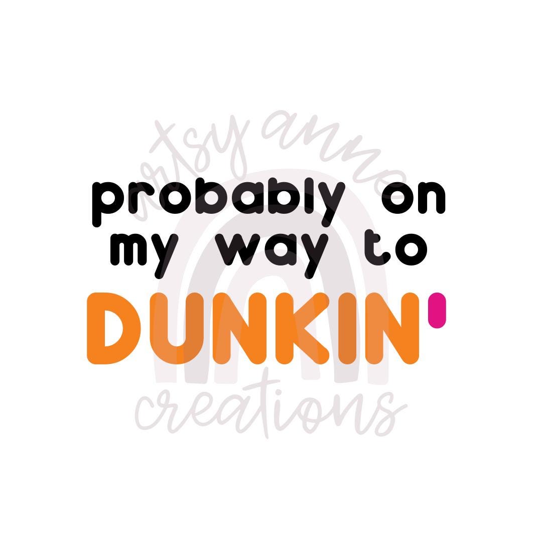 Probably on My Way to Dunkin Bumper Sticker | Funny Coffee Car Decal ...