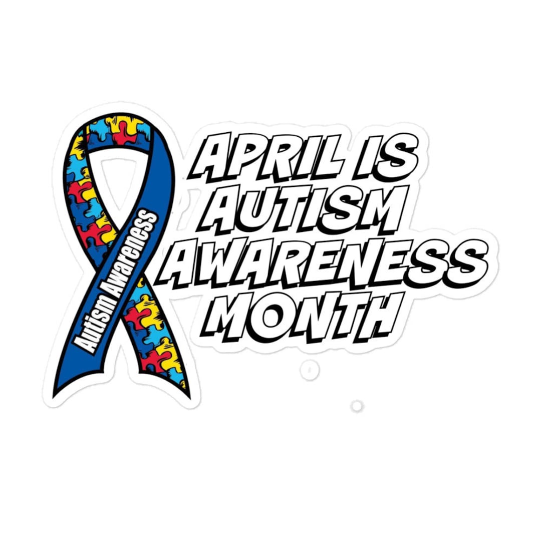 Autism Awareness Month Bubble-free Stickers April is Autism Awareness ...