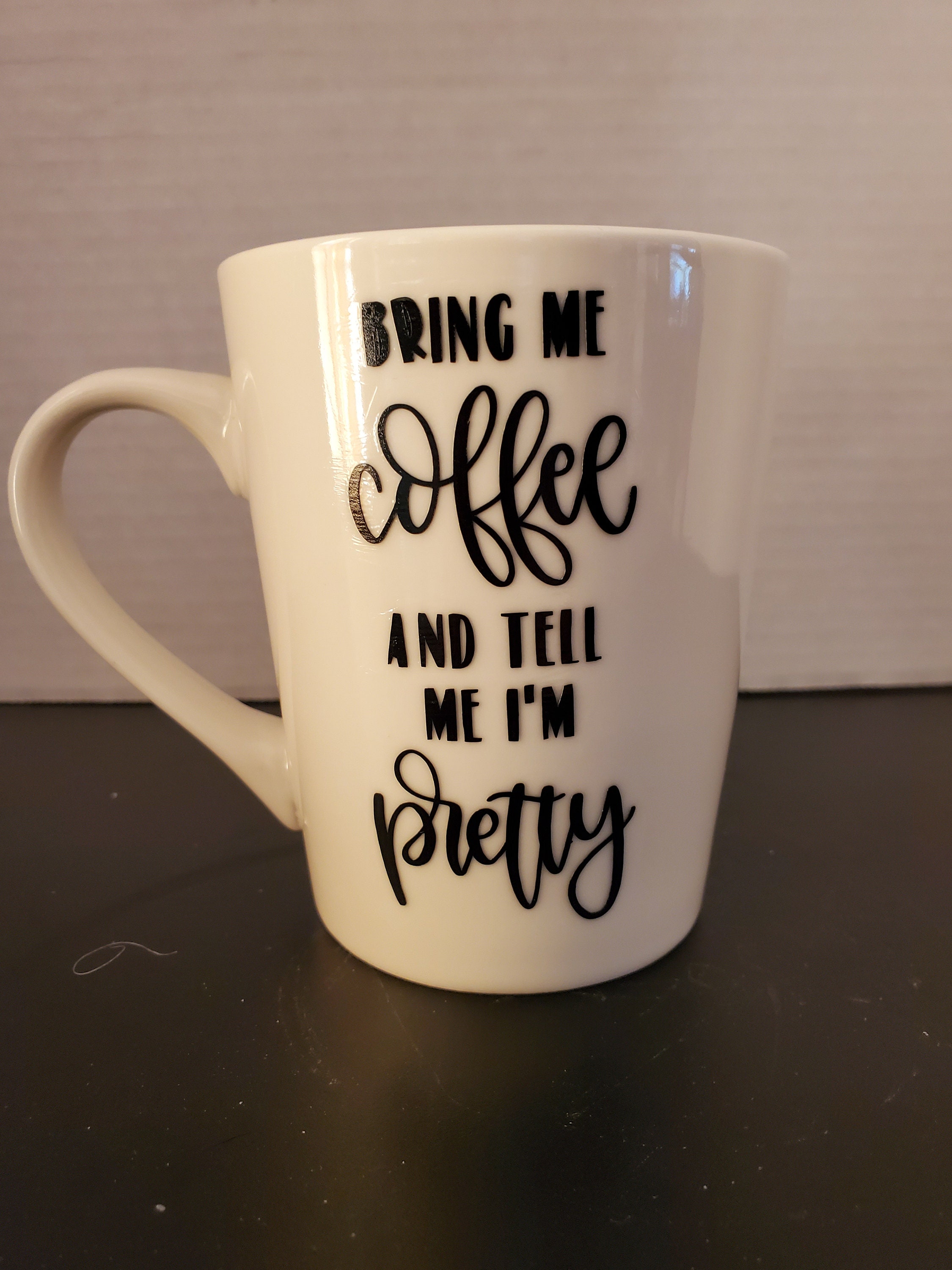 Bring Me Coffee and Tell Me I Am Pretty 14oz | Etsy