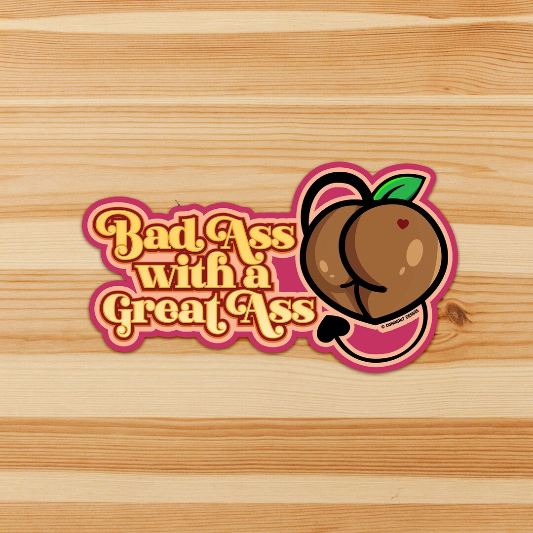 Bad Ass With a Great Ass Vinyl Kinky Sticker black - Etsy