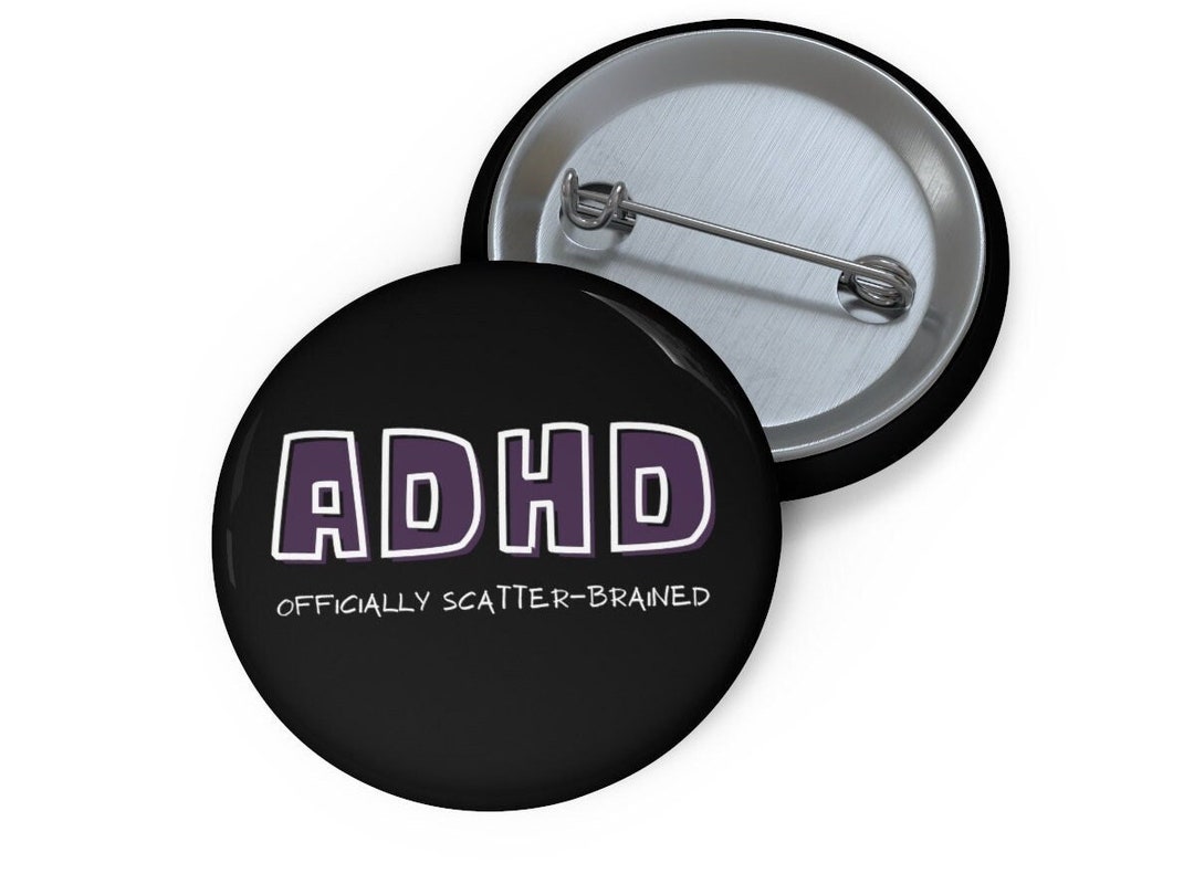 ADHD Officially Scatterbrained, Funny ADHD Pin, I Have ADHD Badge ...