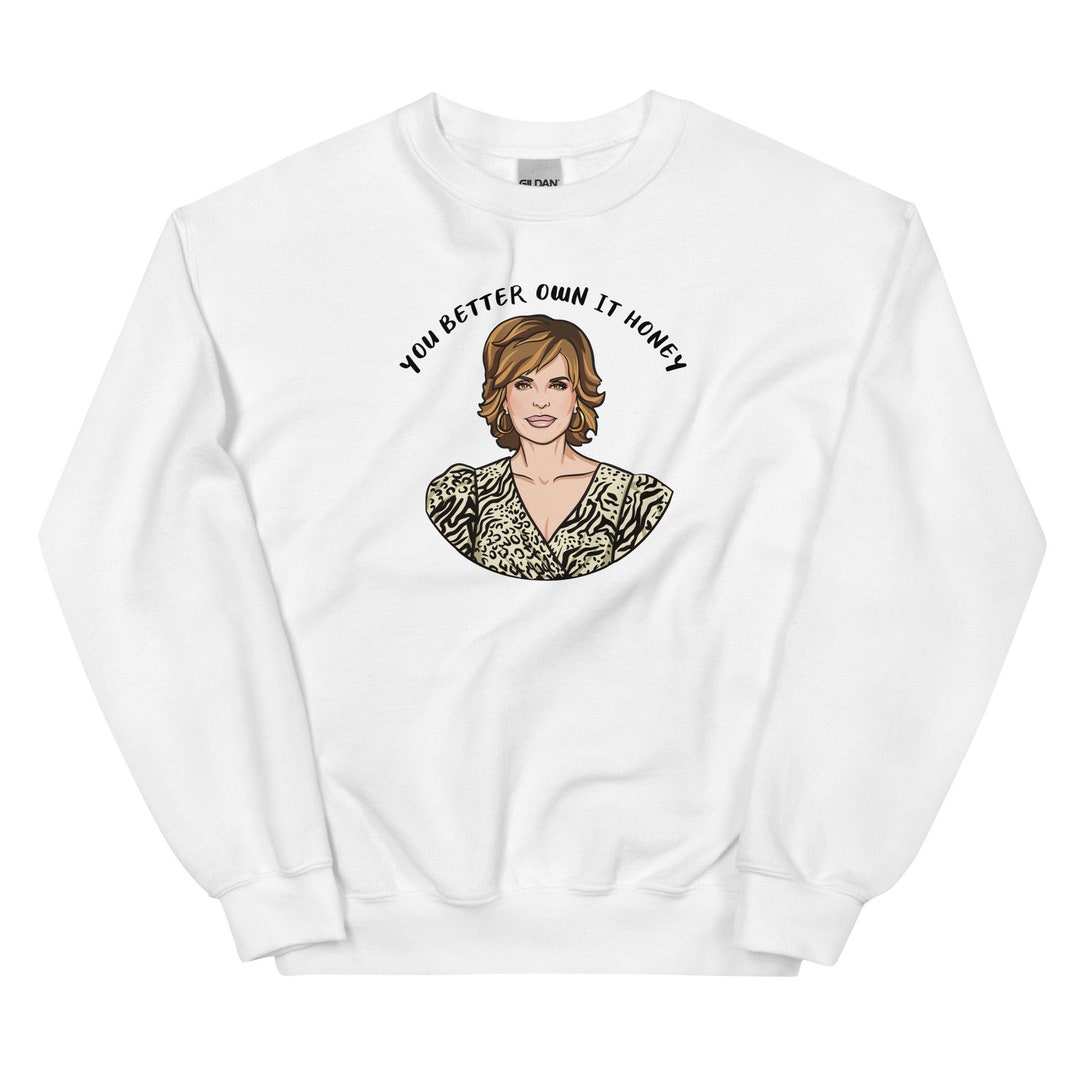 Lisa Rinna you Better Own It Honey Hilarious Line - Etsy