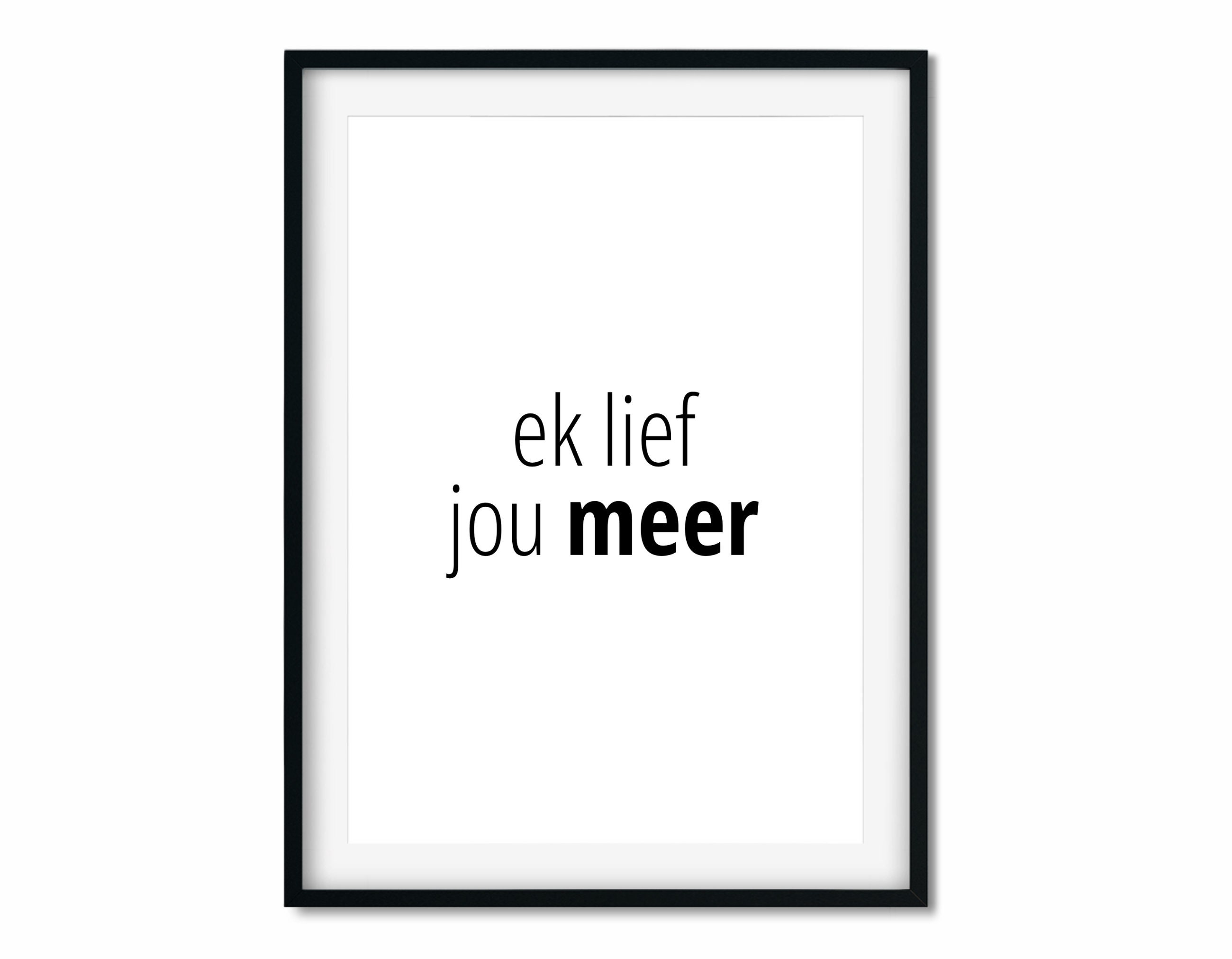 Afrikaans, Ek Lief Jou Meer I Love You More Print, Wall Art Decor ...