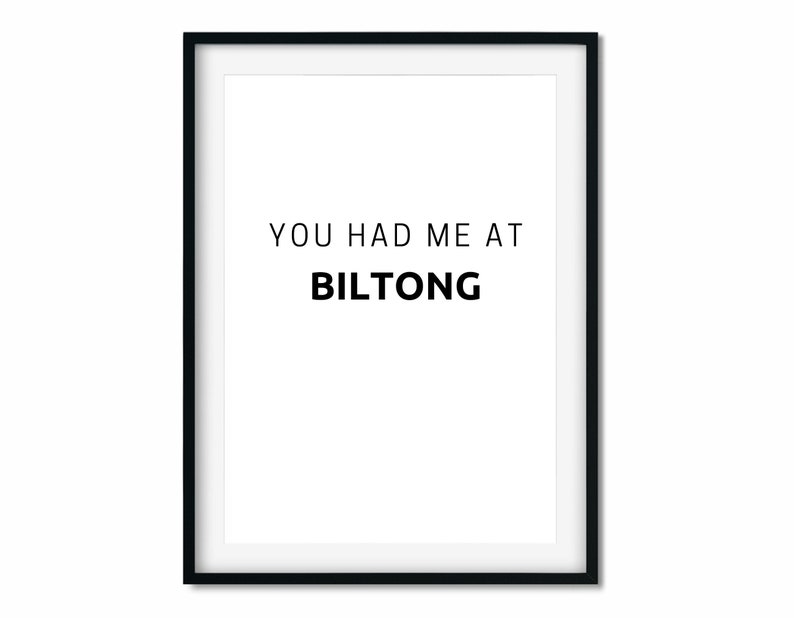 South African Sayings, You Had Me at Biltong Print, Wall Art Decor ...