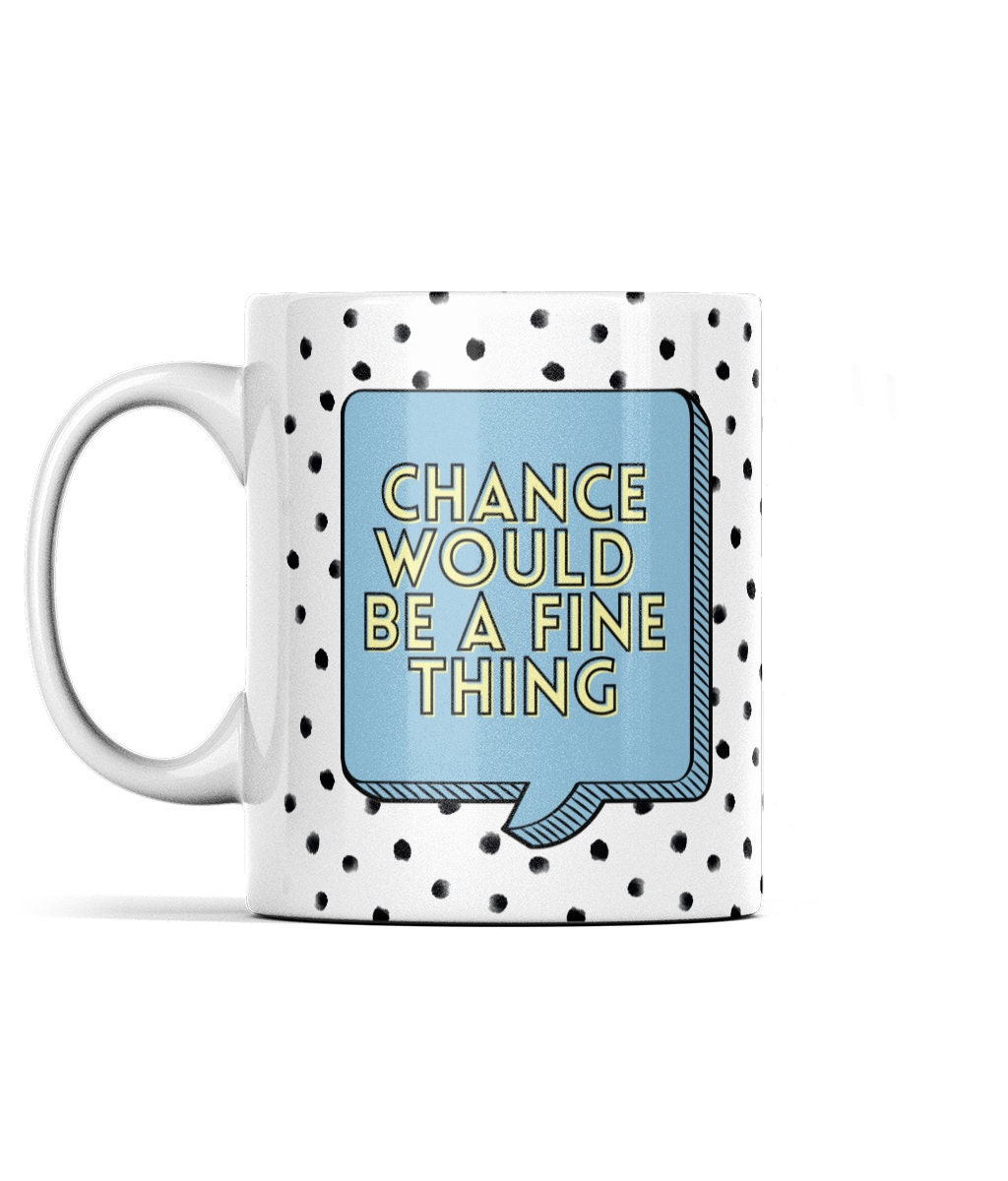 Peep Show Mug Peep Show Gifts Peep Show Quote Chance Would - Etsy