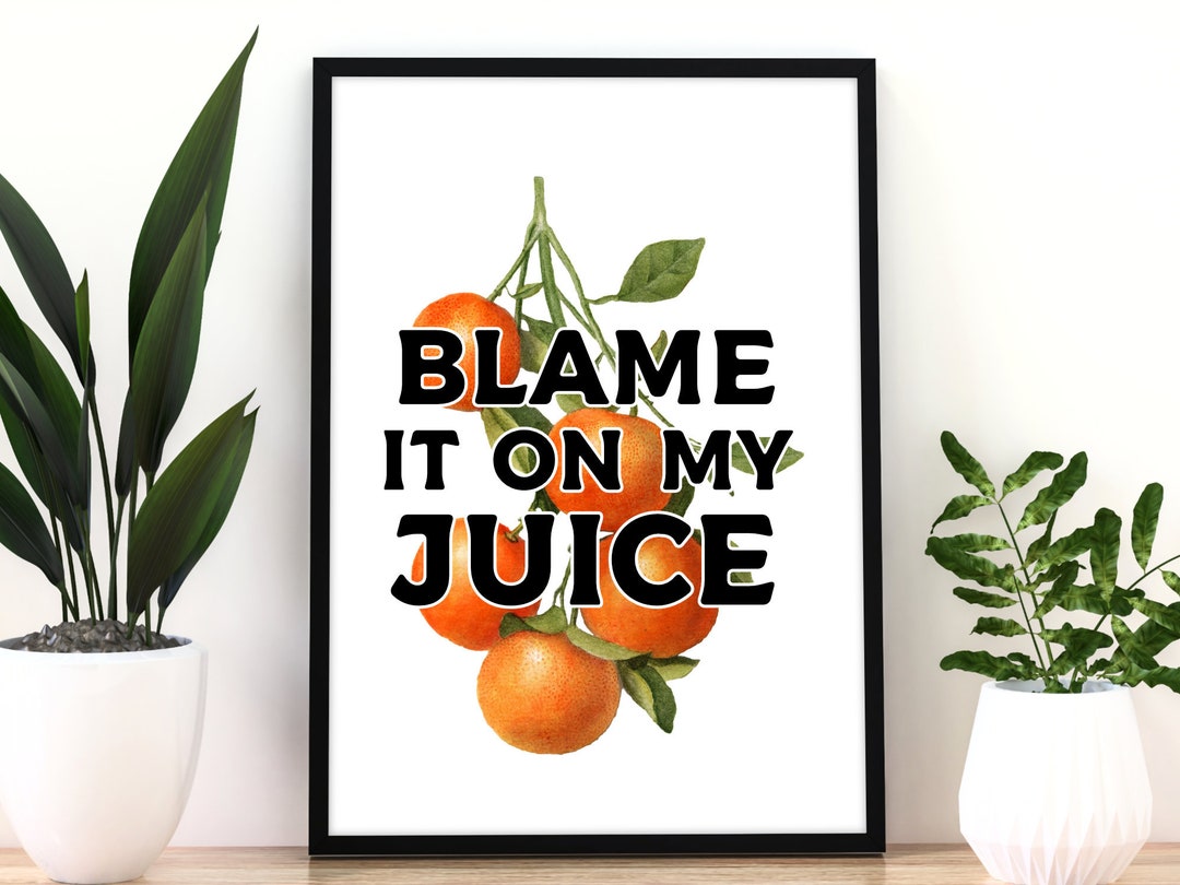 Lizzo Print Blame It on My Juice Wall Art Vintage Fruit Empowering Self ...