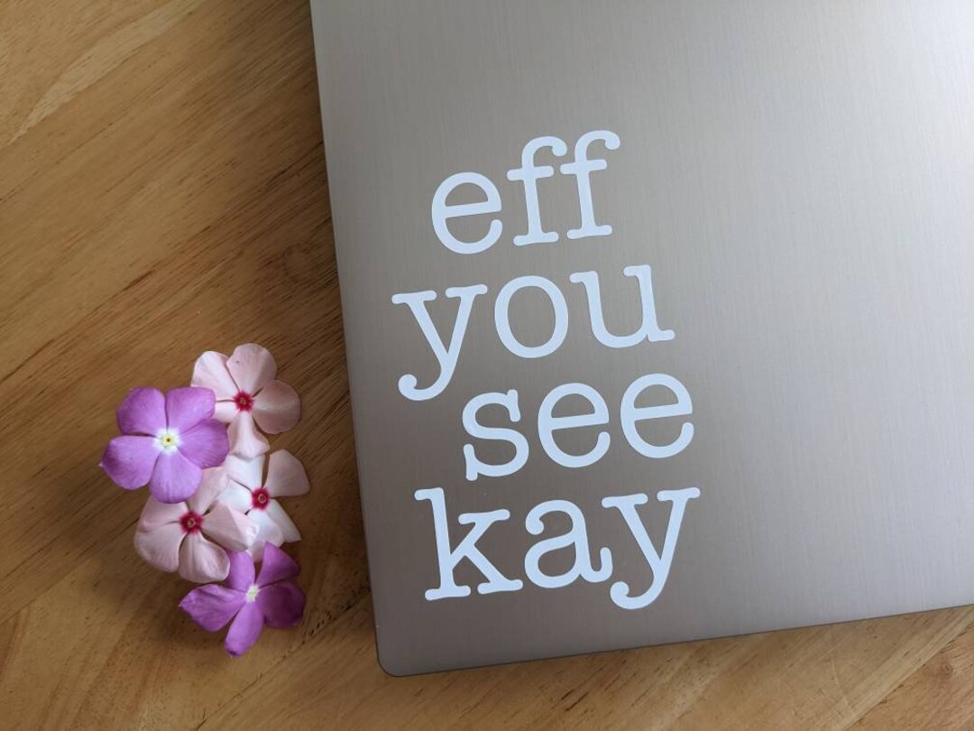 Eff You See Kay Decal Funny Car Truck Jeep Window Bumper Sticker Adult ...