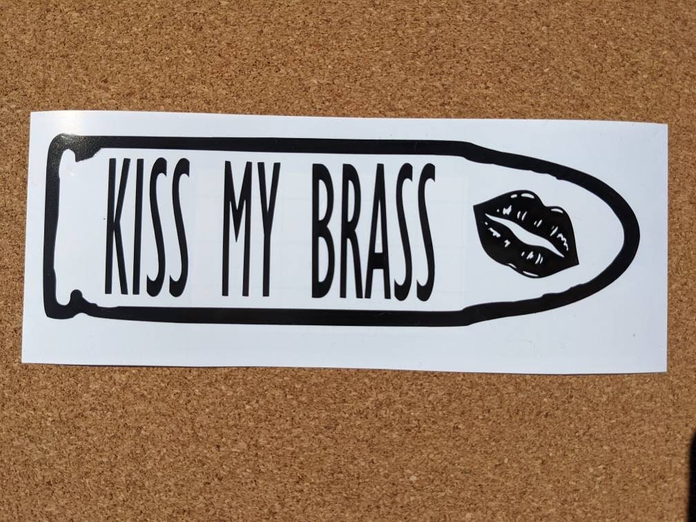Kiss My Brass Decal Bullet With Lips Funny Humor Car Truck Jeep Window ...