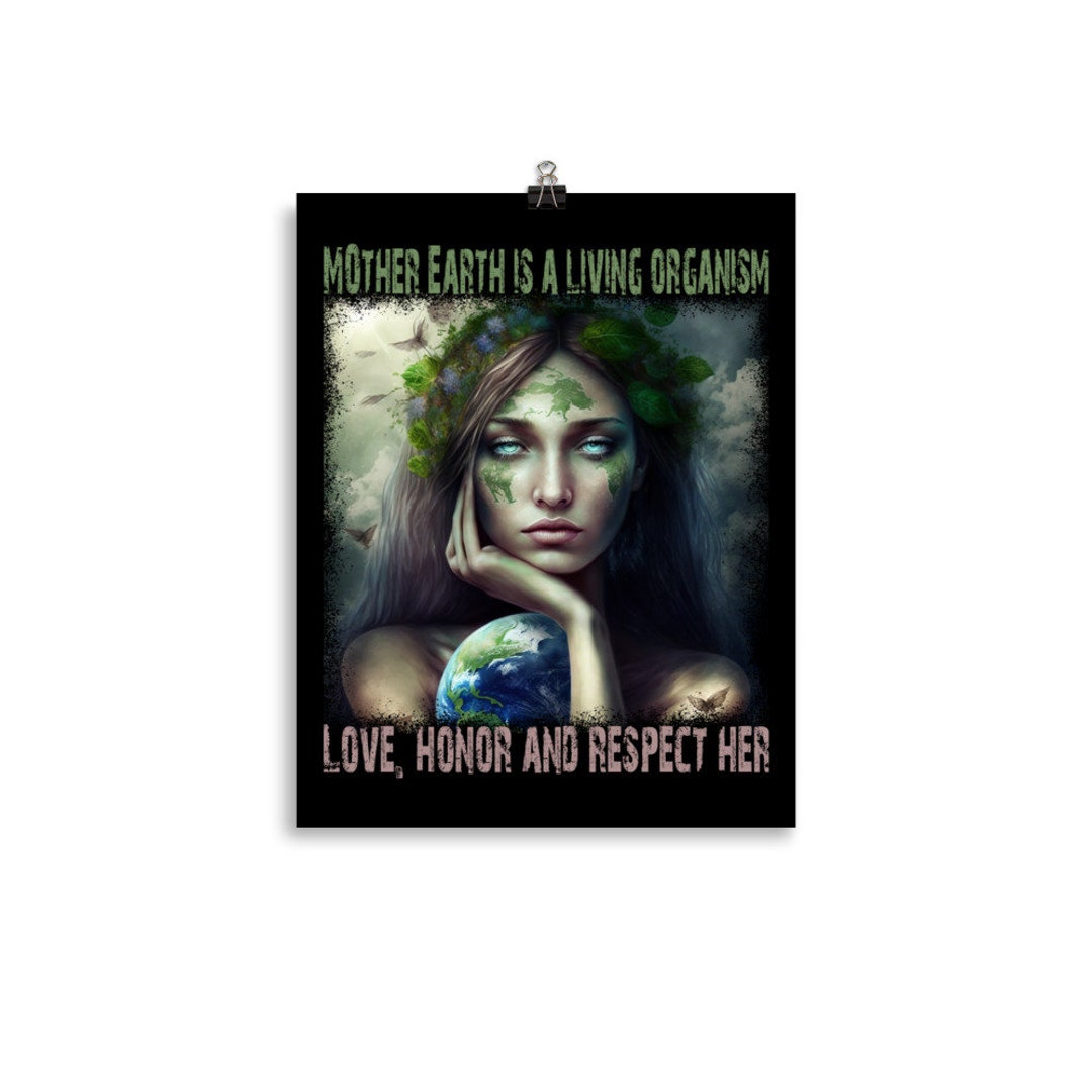 Mother Earth is A Living Organism Love Honor Respect Her Poster - Etsy
