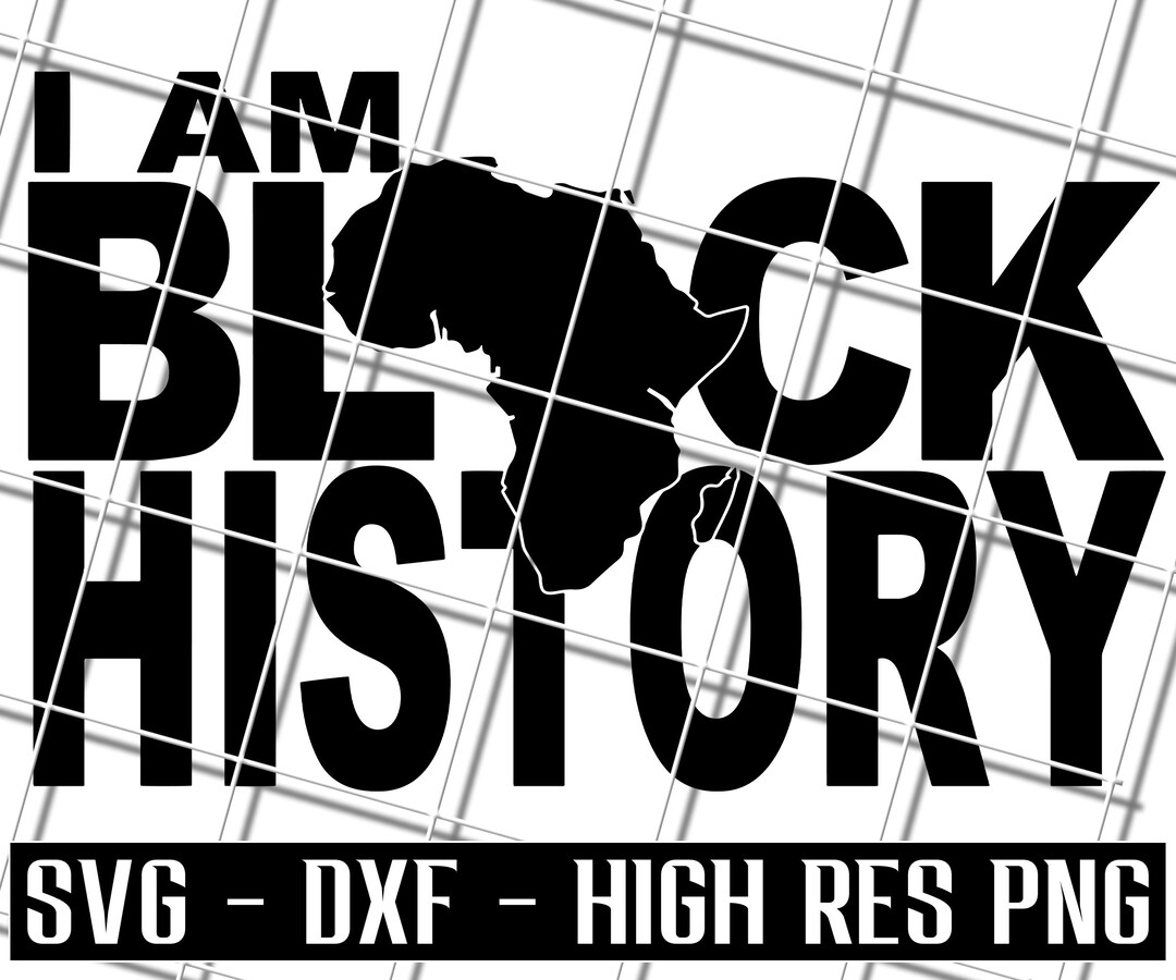 I Am Black History Svg Black History Month Svg Africa Svg Strong Svg