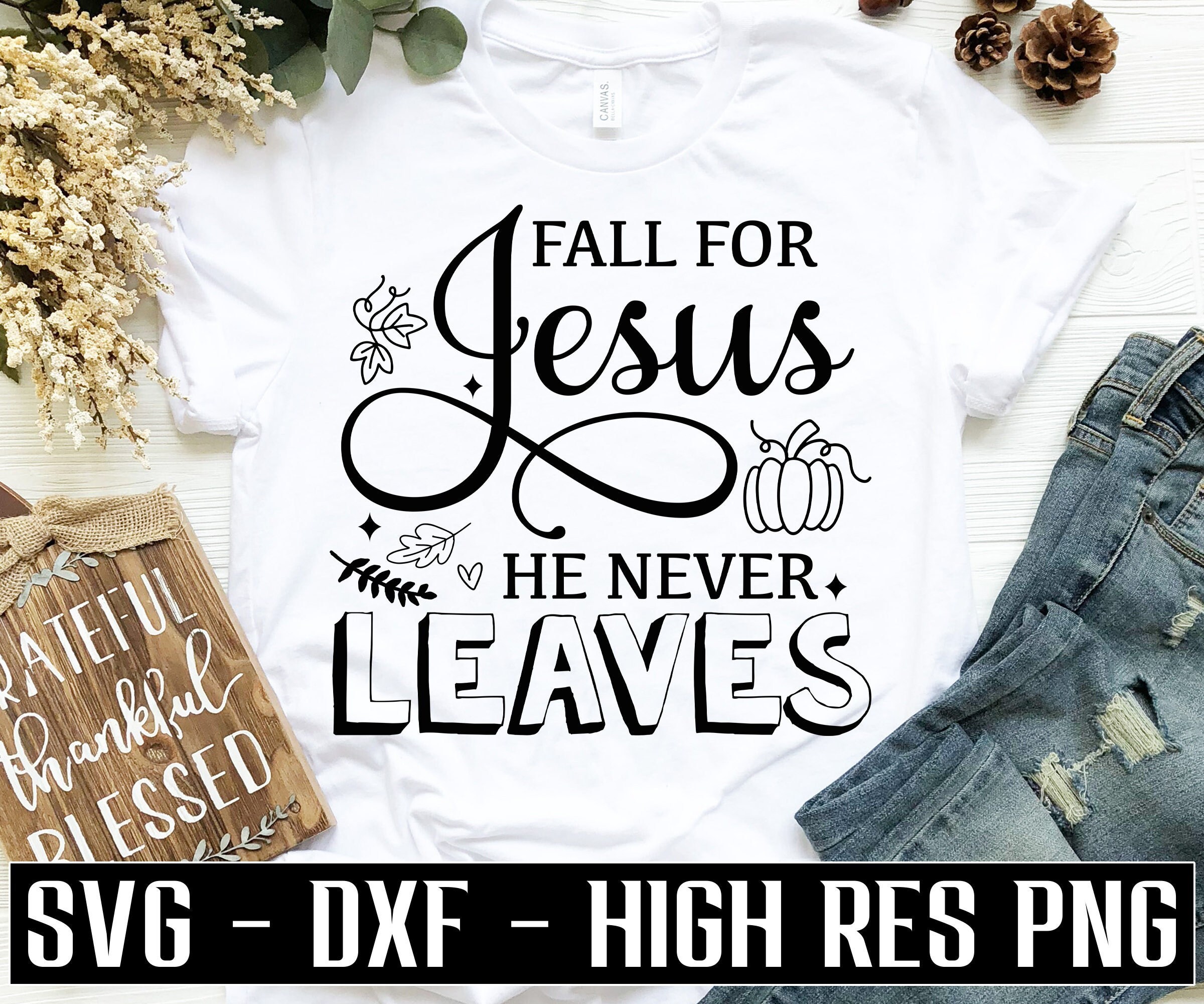 Fall for Jesus He Never Leaves SVG Cute Christian Fall Svg - Etsy