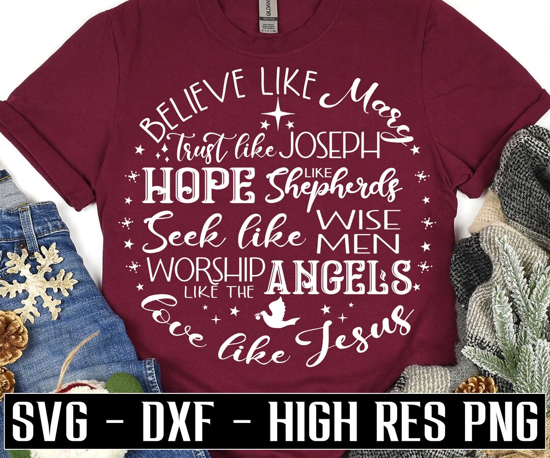 Believe Like Mary SVG, Christian Christmas Svg, Love Like Jesus Svg ...