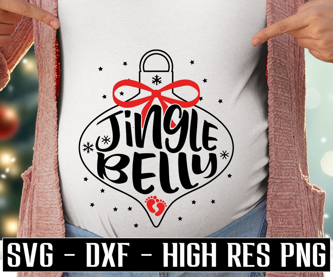 Jingle Belly Svg, Christmas Pregnancy SVG New Baby Svg, Ornament ...