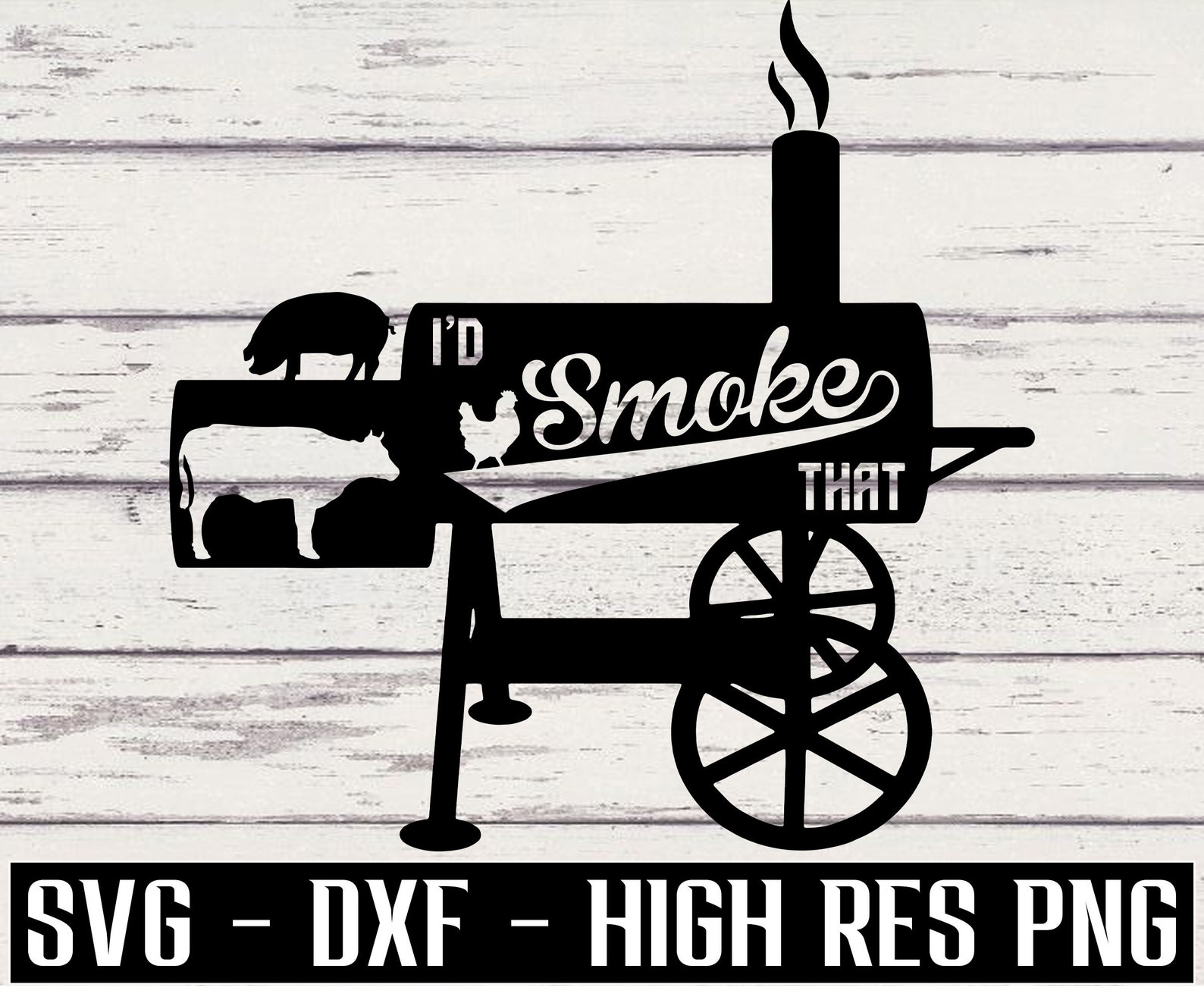 I'd Smoke That Svg, Pork Smoker Svg, Brisket Svg Grill Svg, Bbq Svg ...