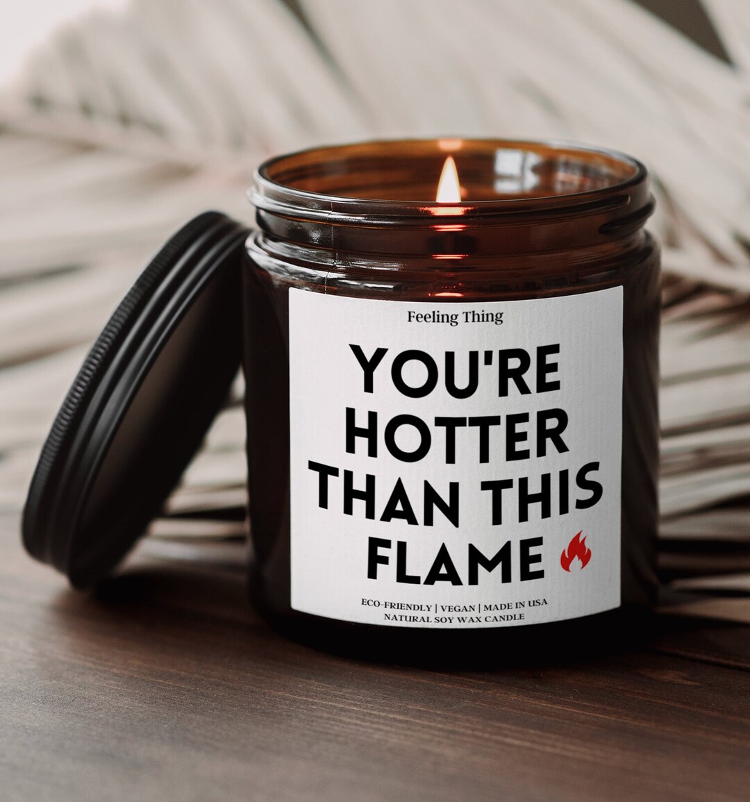You Are Hotter Than This Flame, Scented Soy Candle, Anniversary Gift ...