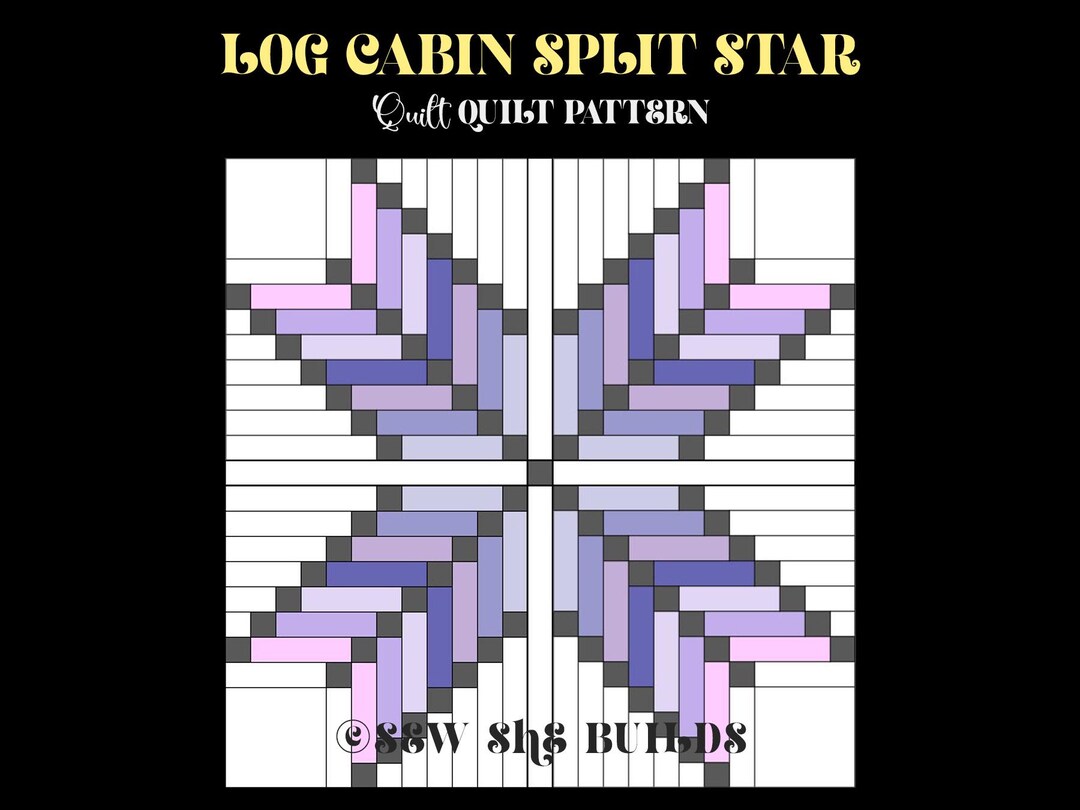 Log Cabin Split Star Quilt Pattern, Log Cabin Variation Quilt, Star ...