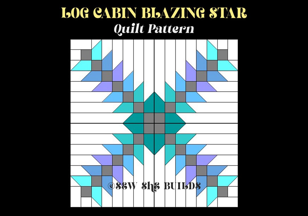 Log Cabin Blazing Star Quilt Pattern, Star Quilt Block, Log Cabin ...
