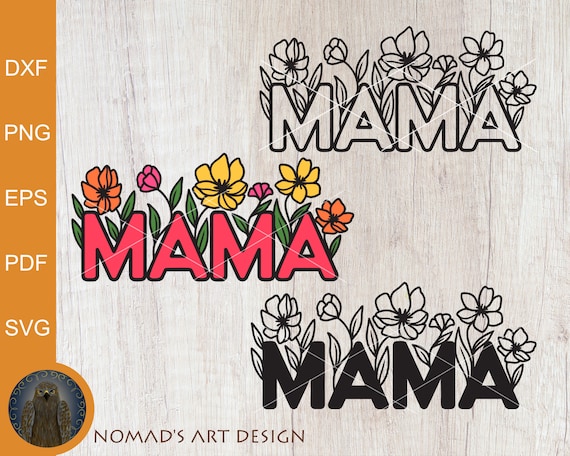 Mama Svg Mama Floral Svg Mom Svg Mama Flowers Svg Layered - Etsy