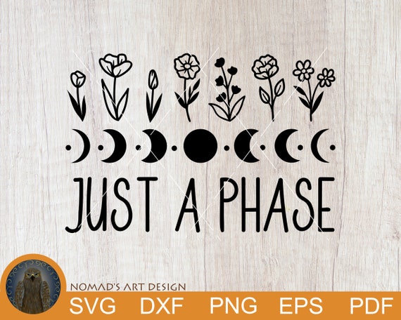 Just a Phase Svg Moon Phases Svg Celestial Svg Moon Phase - Etsy