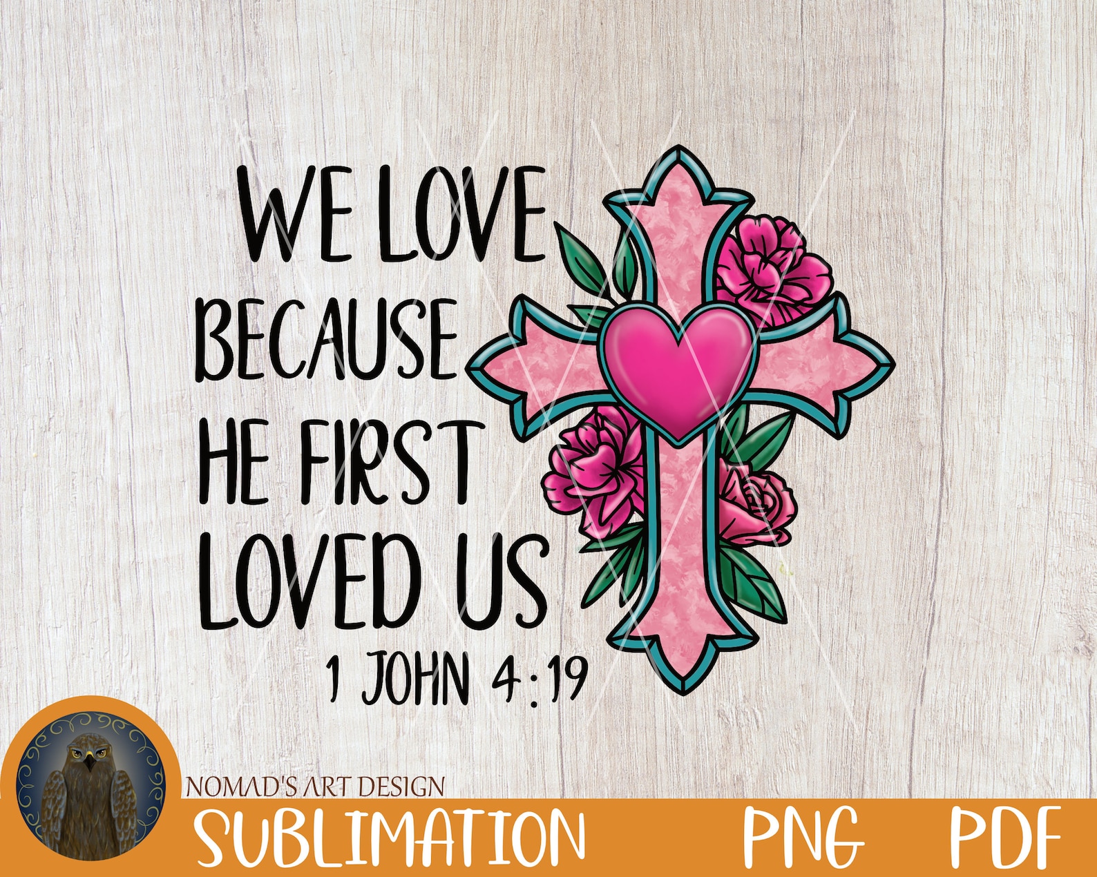 We Love Because He First Loved Us Png John 4 19 Png | Etsy