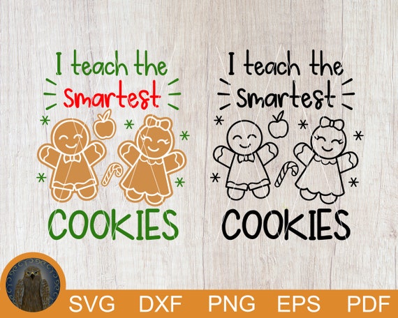 I Teach the Smartest Cookies Svg Gingerbread Man Svg Teacher - Etsy