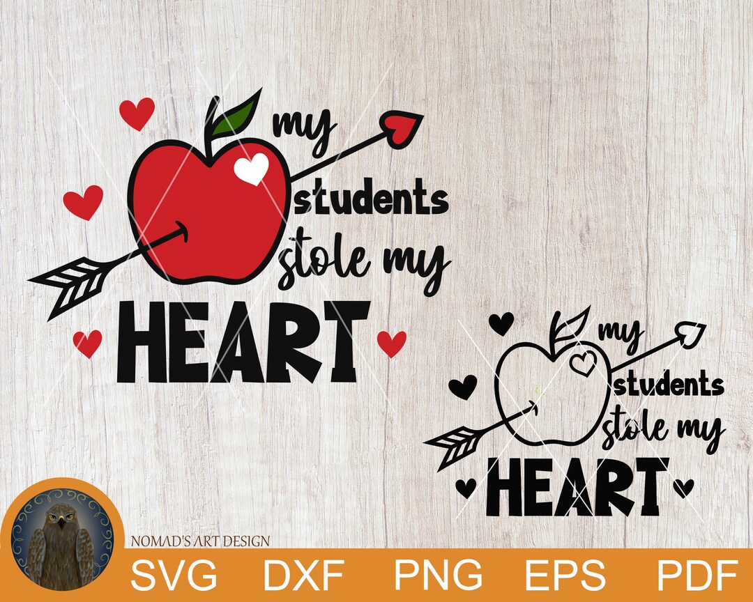 Teacher Valentine Svg, My Students Stole My Heart Svg, Teache Love Svg ...