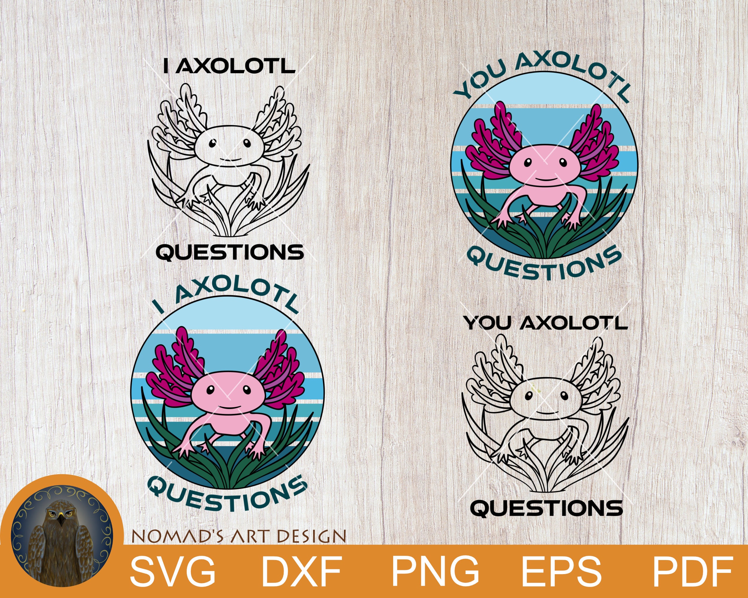 Axolotl Svg You Axolotl Questions Svg I Axolotl Questions - Etsy