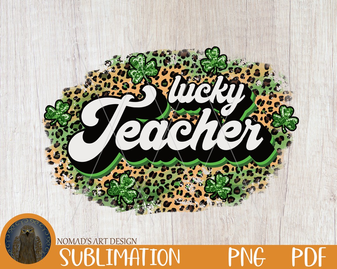 Lucky Teacher Png, St Patricks Day Png, Leopard Teacher Png, Teacher ...